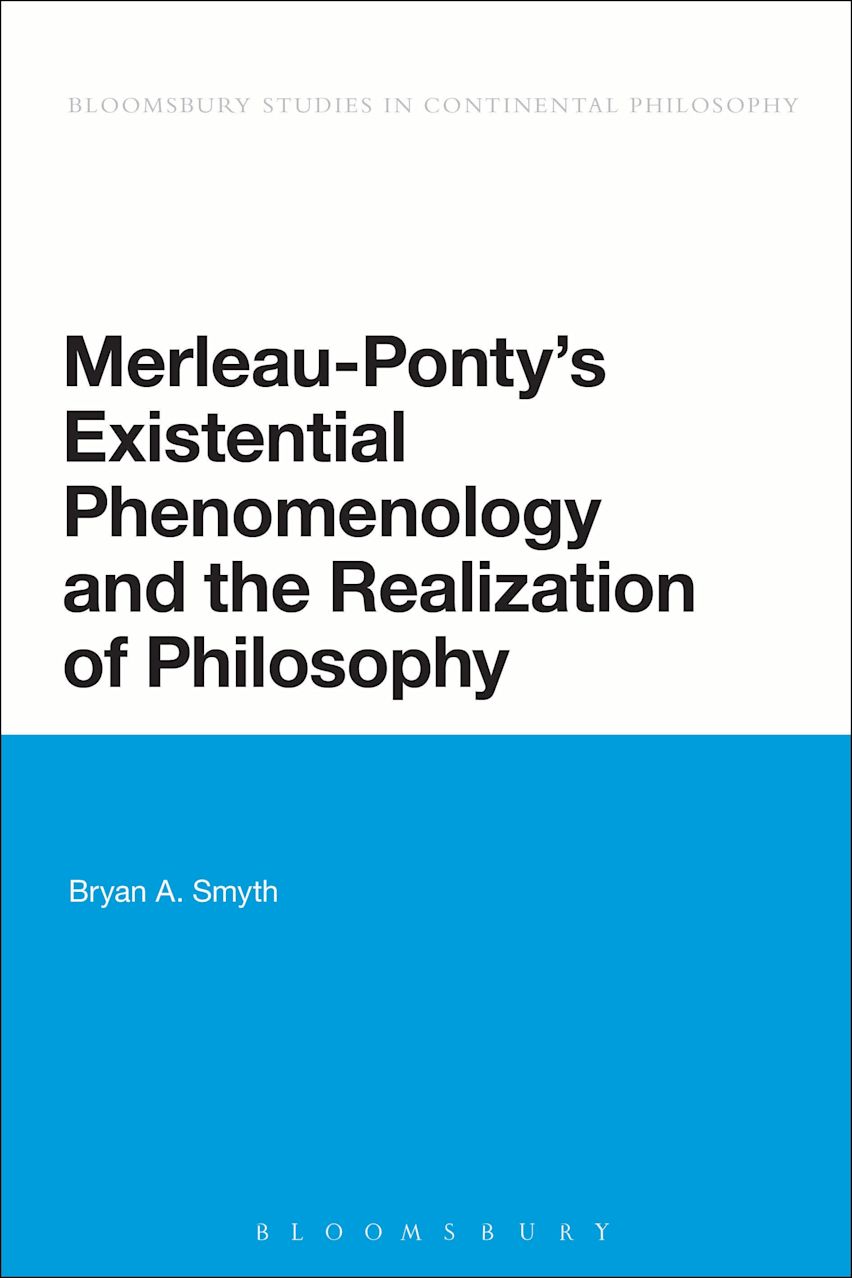 Merleau-Ponty's Existential Phenomenology and the Realization of ...