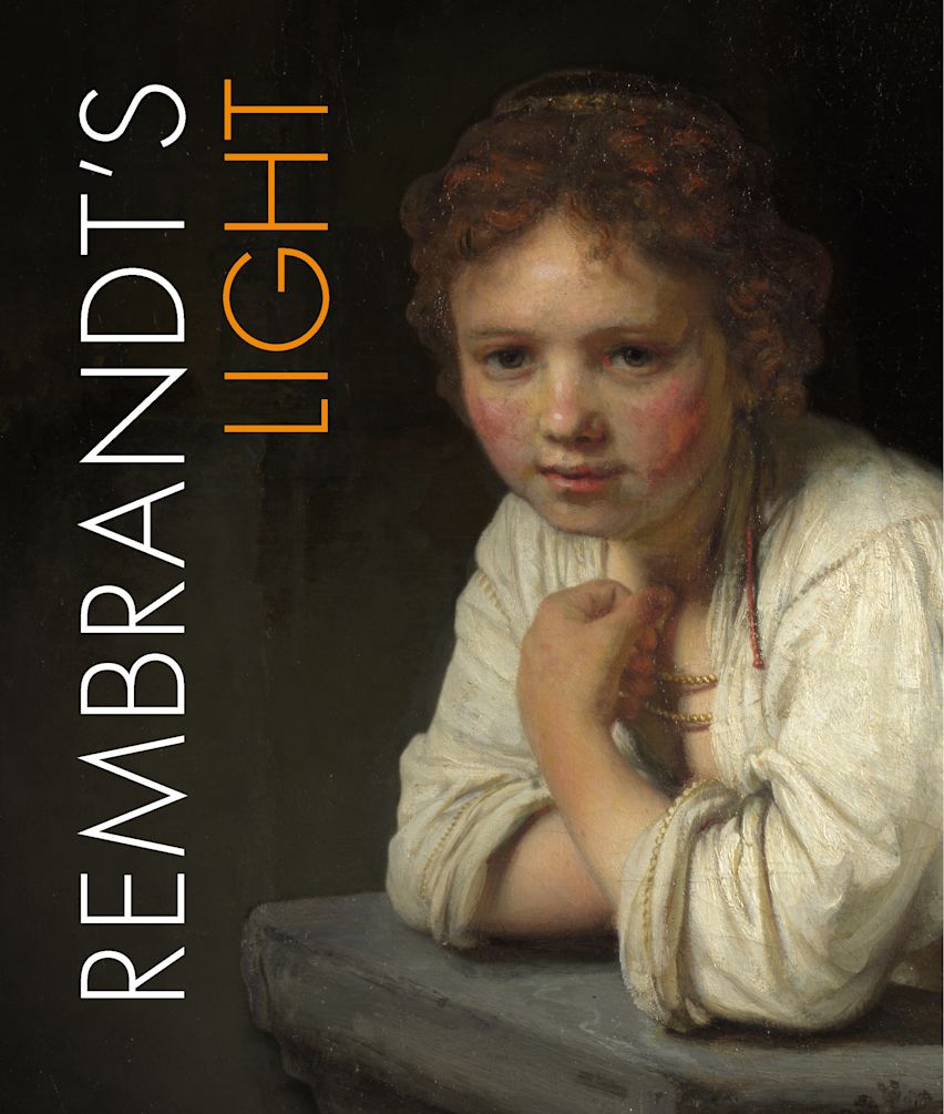 Rembrandt's Light: : Jennifer Scott: Philip Wilson Publishers - Bloomsbury