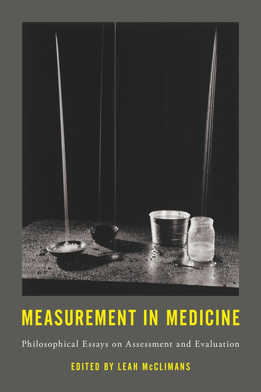 Measurement in Medicine: Philosophical Essays on Assessment and ...