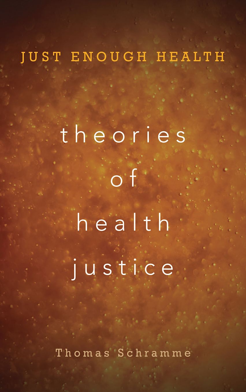 Theories of Health Justice: Just Enough Health: Thomas Schramme: Rowman ...