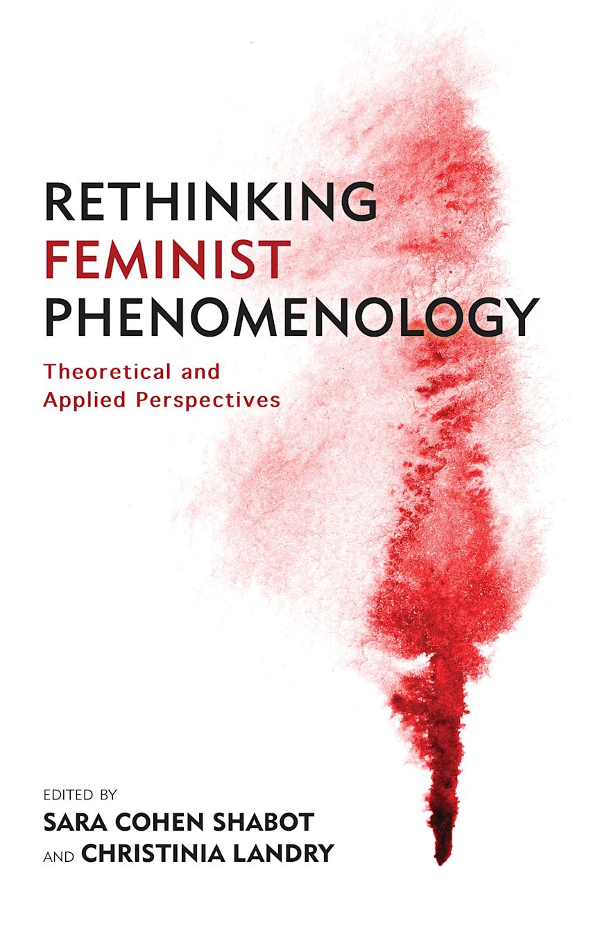 Rethinking Feminist Phenomenology: Theoretical and Applied Perspectives ...