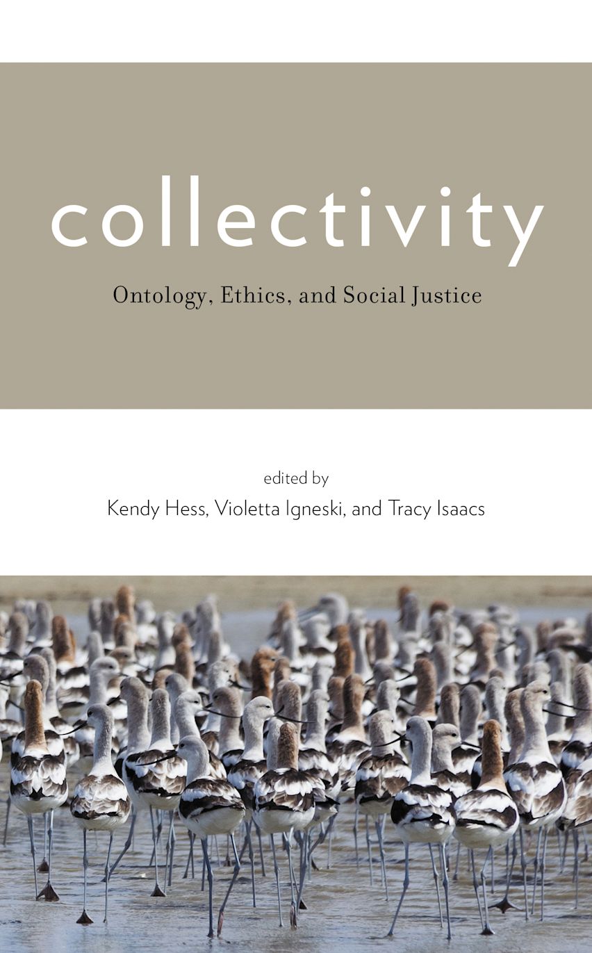 Collectivity: Ontology, Ethics, and Social Justice: Kendy M. Hess ...