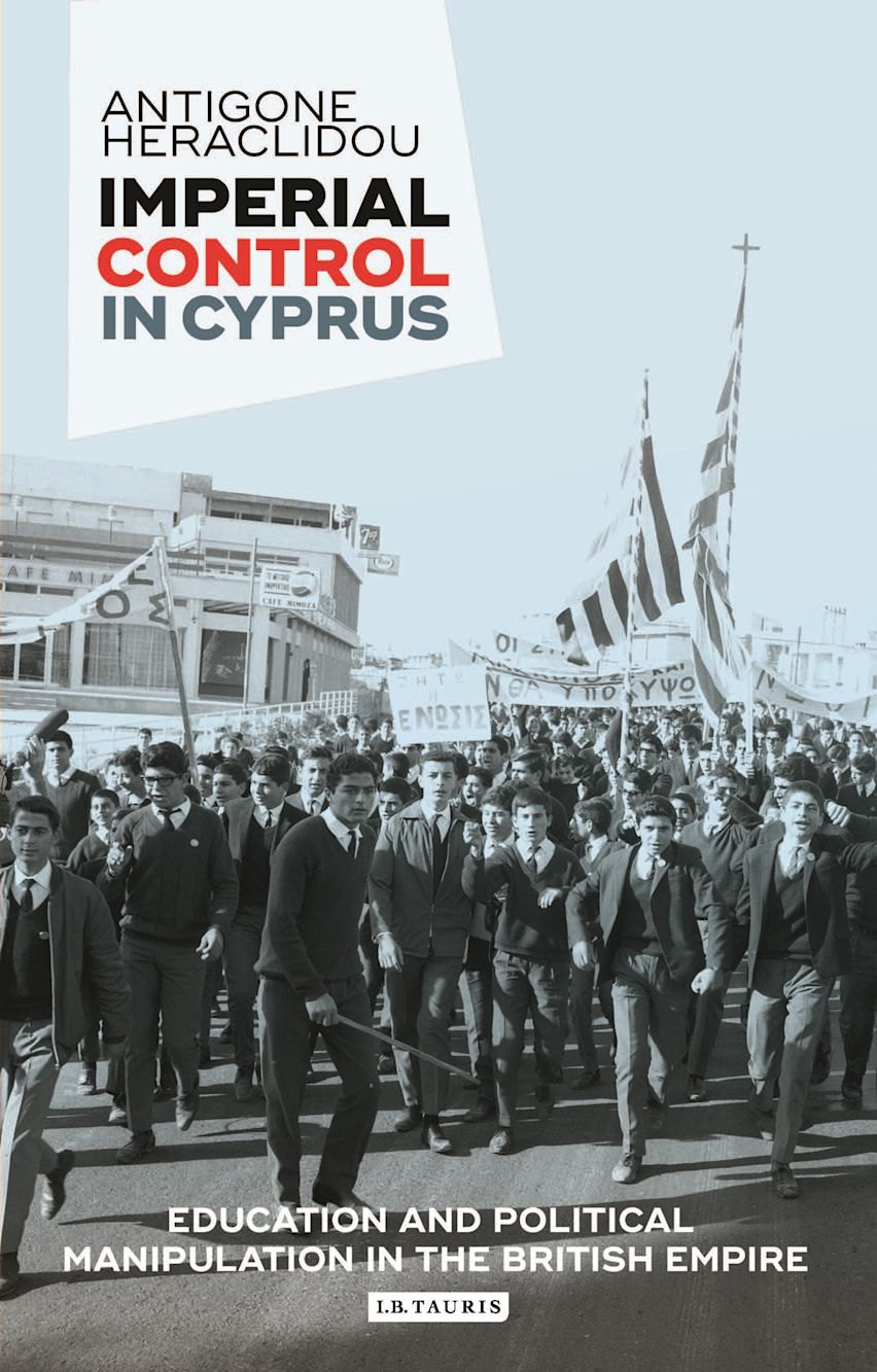 Imperial Control in Cyprus: Education and Political Manipulation in the ...