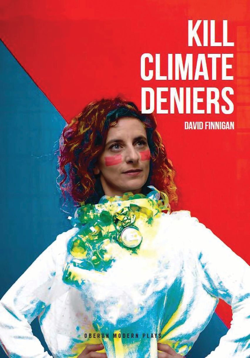 Kill Climate Deniers: : Oberon Modern Plays David Finnigan Oberon Books ...