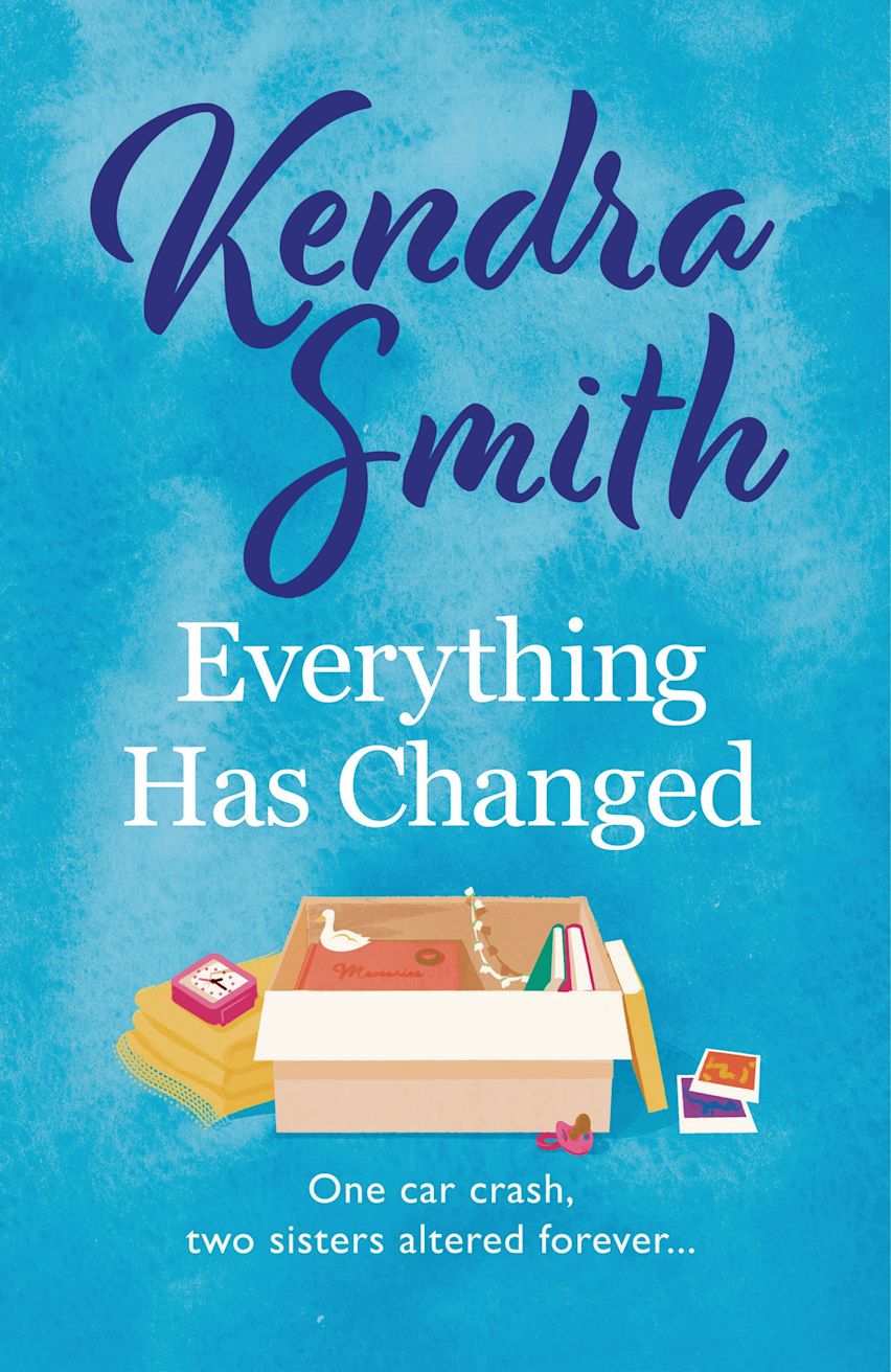 Everything Has Changed: A heartwarming story of family and second ...