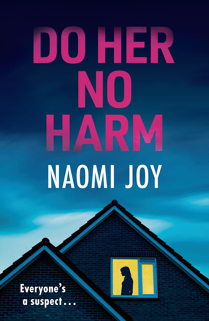 Do Her No Harm: a page turning and gripping psychological thriller: Naomi Joy: Aria