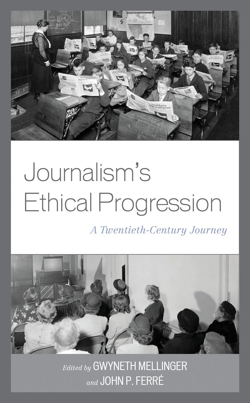Journalism's Ethical Progression: A Twentieth-Century Journey: Erin K ...