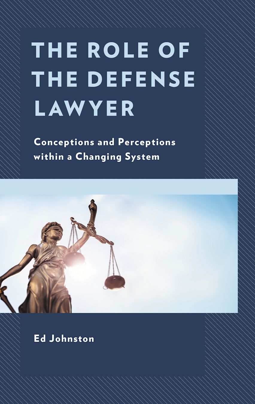 The Role of the Defense Lawyer: Conceptions and Perceptions within a ...