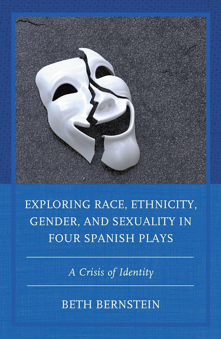 Exploring Race, Ethnicity, Gender, and Sexuality in Four Spanish Plays ...