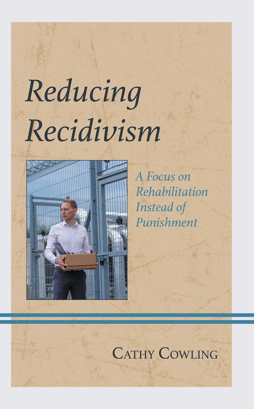 Reducing Recidivism: A Focus on Rehabilitation Instead of Punishment ...