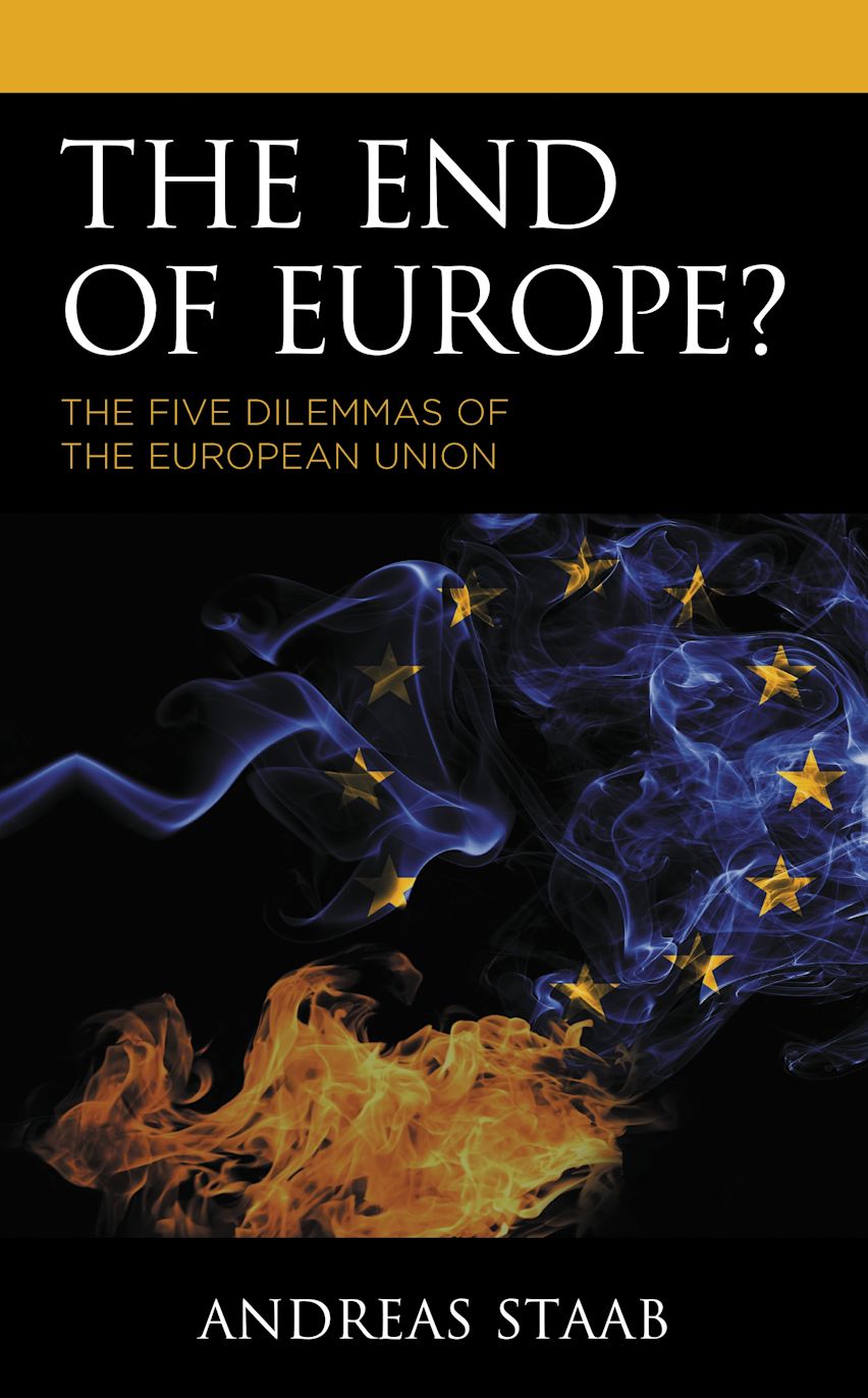 The End of Europe?: The Five Dilemmas of the European Union: Andreas ...