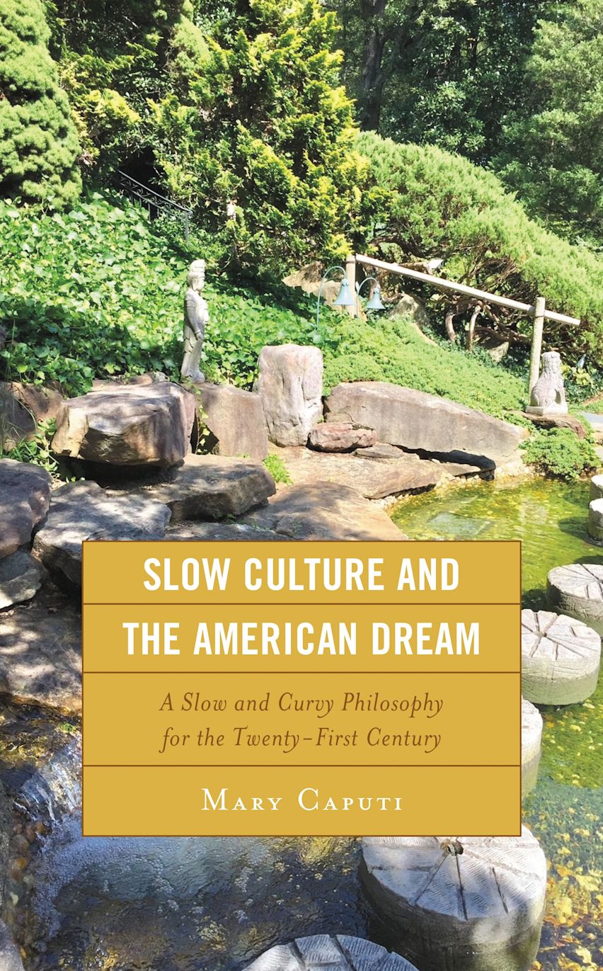 Slow Culture and the American Dream: A Slow and Curvy Philosophy for ...