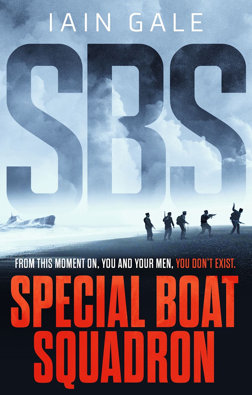 SBS: Special Boat Squadron: : Iain Gale: Head of Zeus -- an Aries Book ...