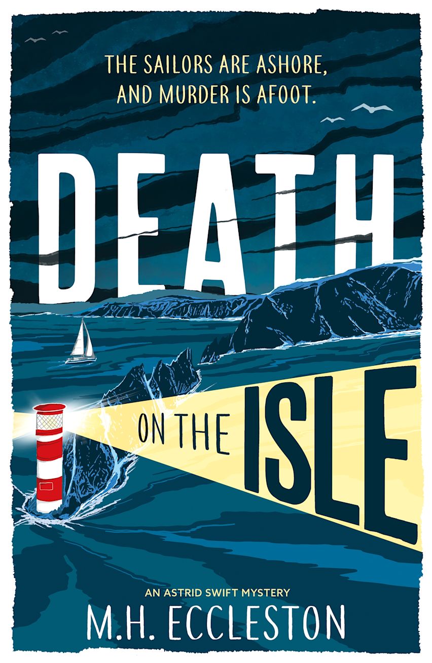 Death on the Isle: : Astrid Swift M.H. Eccleston Head of Zeus -- an ...