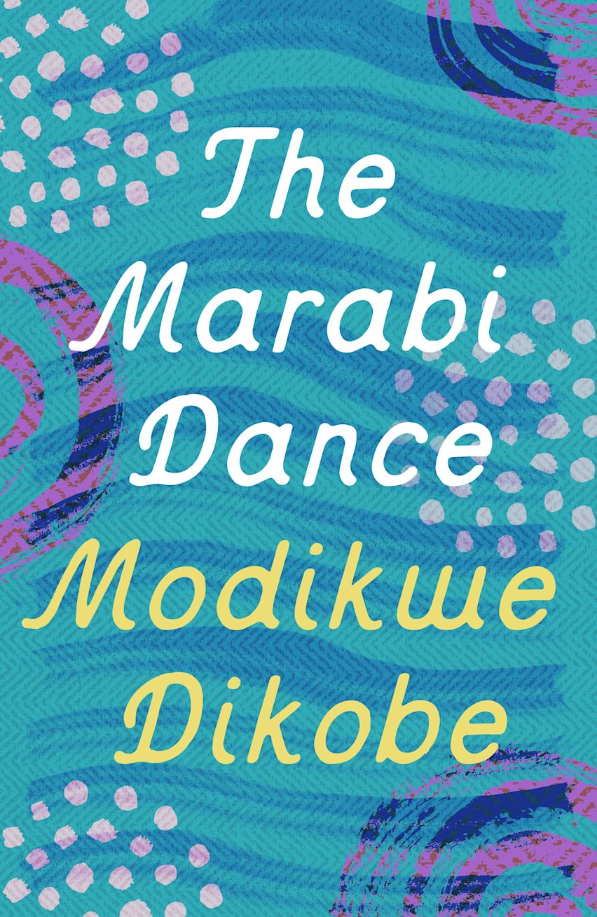 The Marabi Dance: : Modikwe Dikobe: Apollo - Bloomsbury