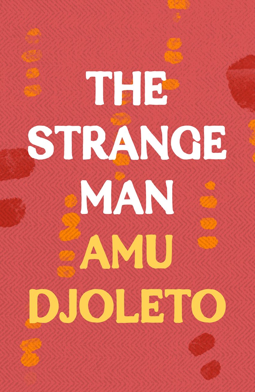 The Strange Man: : Amu Djoleto: Apollo - Bloomsbury