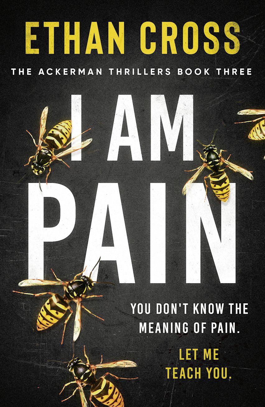 I Am Pain: : The Ackerman Thrillers Ethan Cross Head of Zeus -- an ...