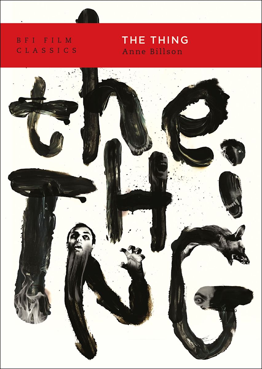 The Thing: : BFI Film Classics Anne Billson British Film Institute ...