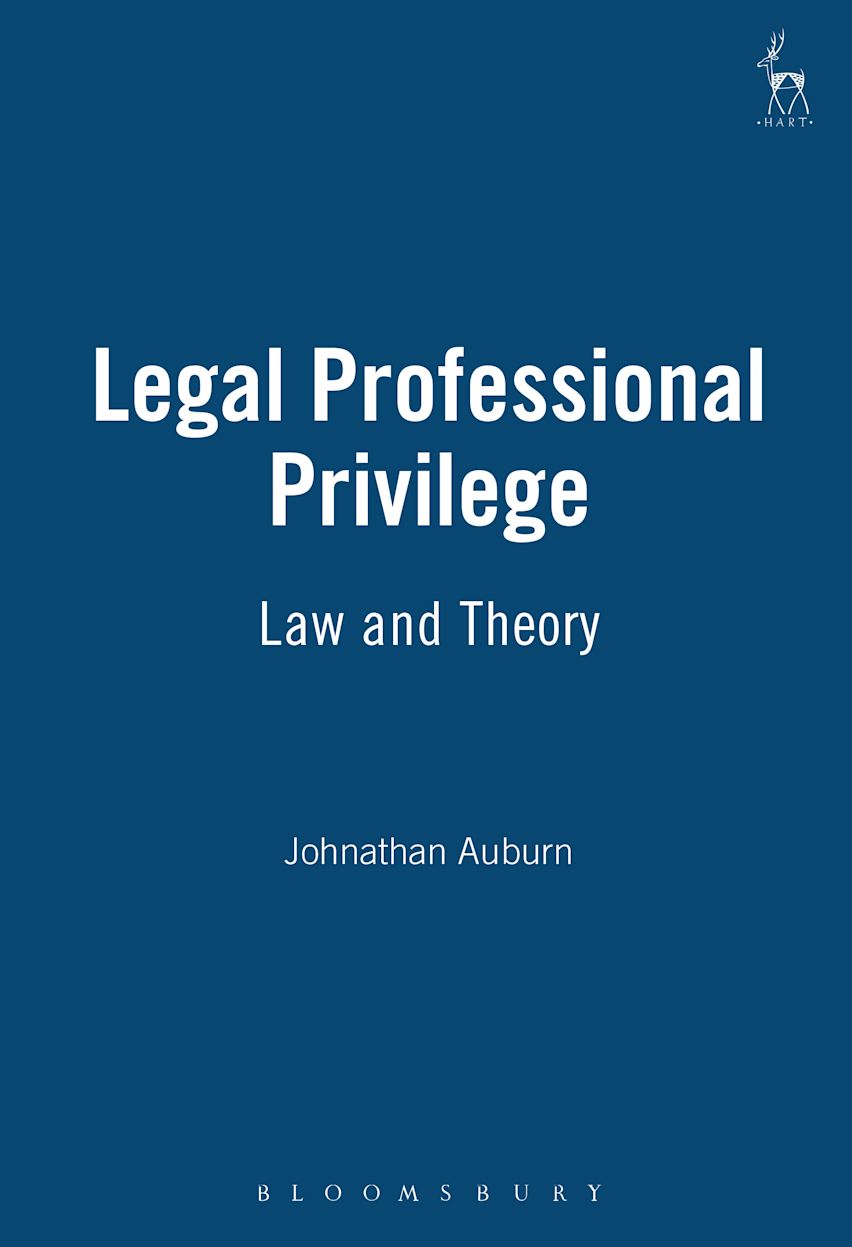 Legal Professional Privilege: Law and Theory: Jonathan Auburn: Hart ...
