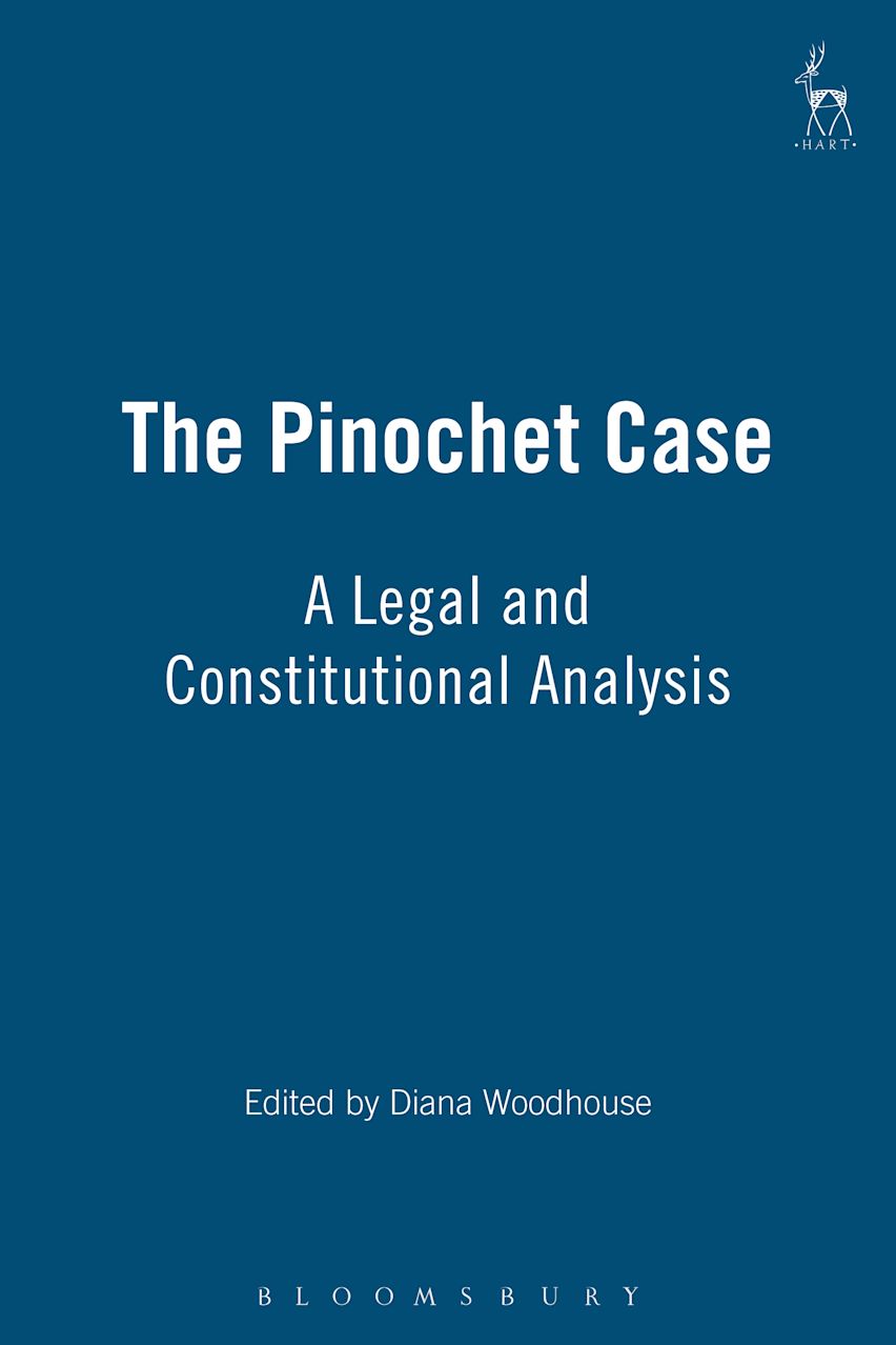 The Pinochet Case: A Legal and Constitutional Analysis: Diana Woodhouse ...