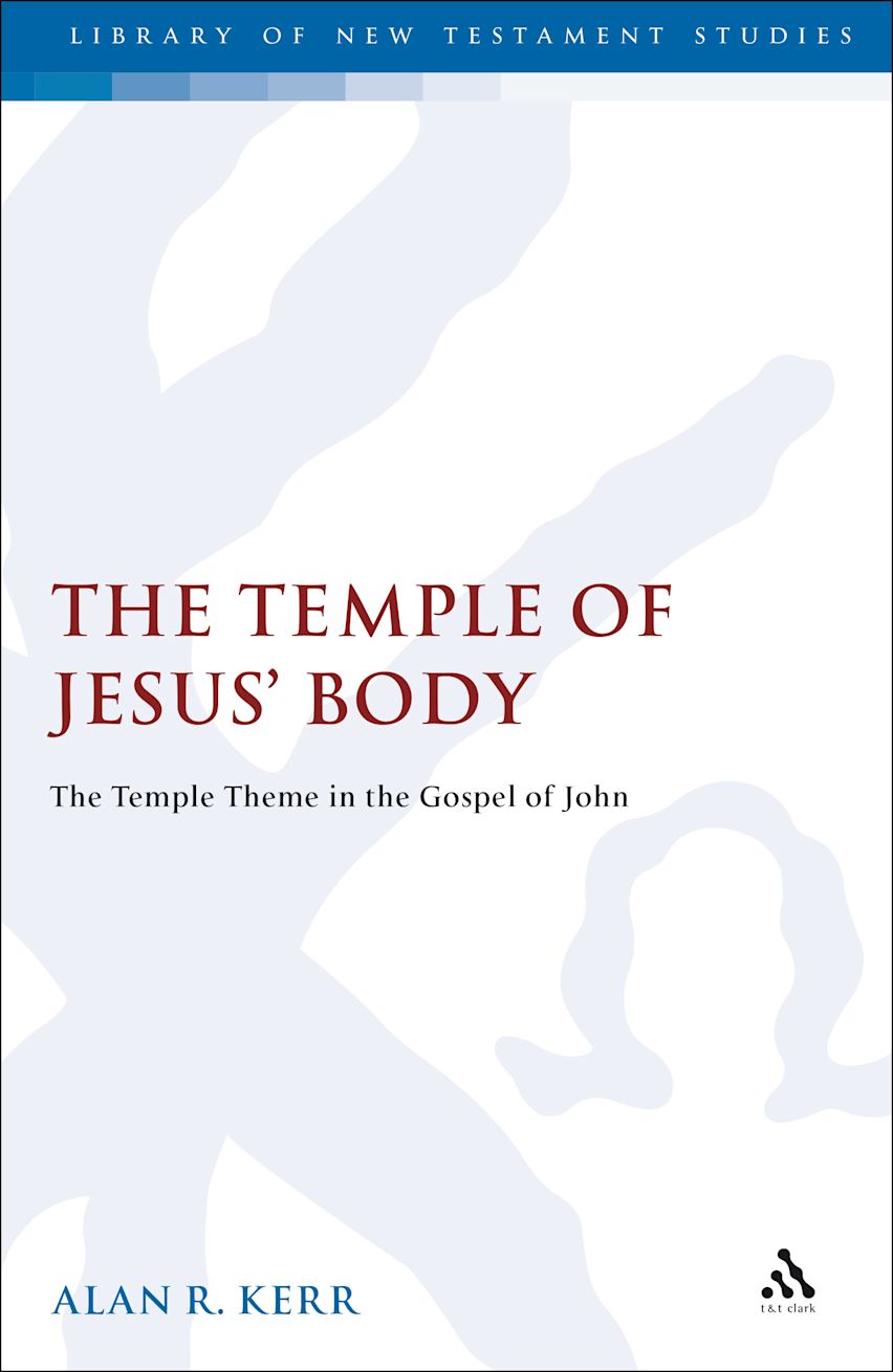 The Temple of Jesus' Body: The Temple Theme in the Gospel of John: The ...
