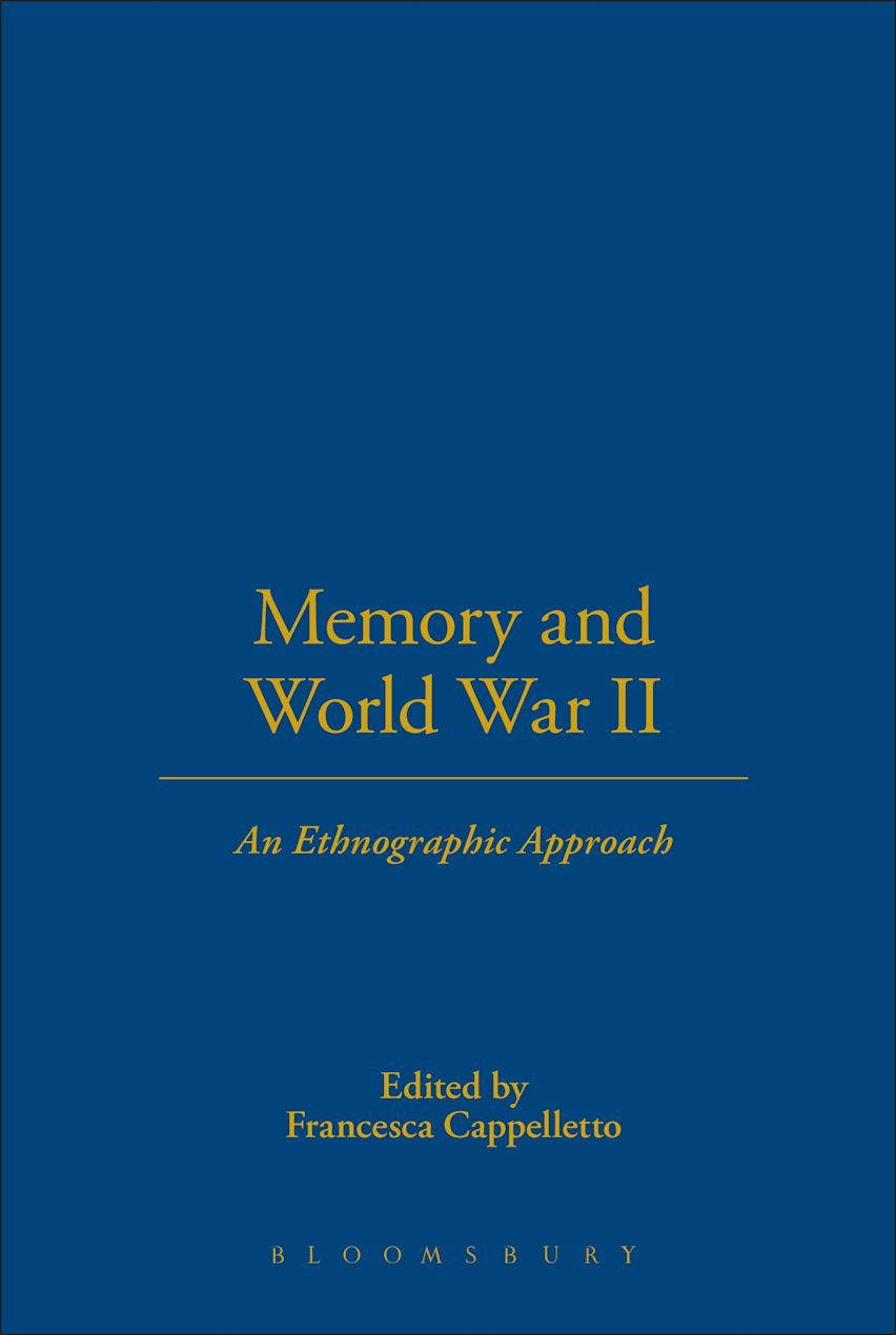 Memory and World War II: An Ethnographic Approach: Francesca ...
