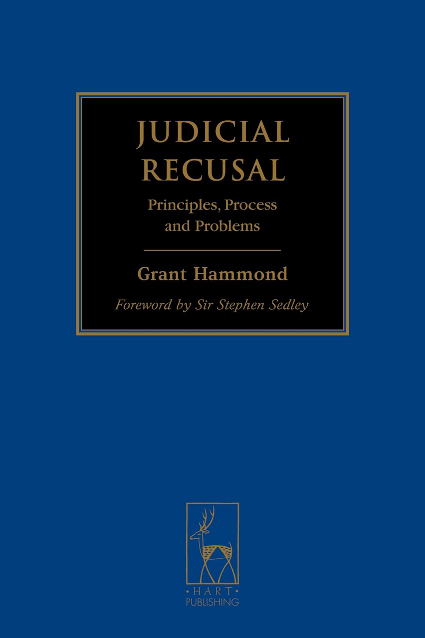 Judicial Recusal: Principles, Process and Problems: R Grant Hammond ...
