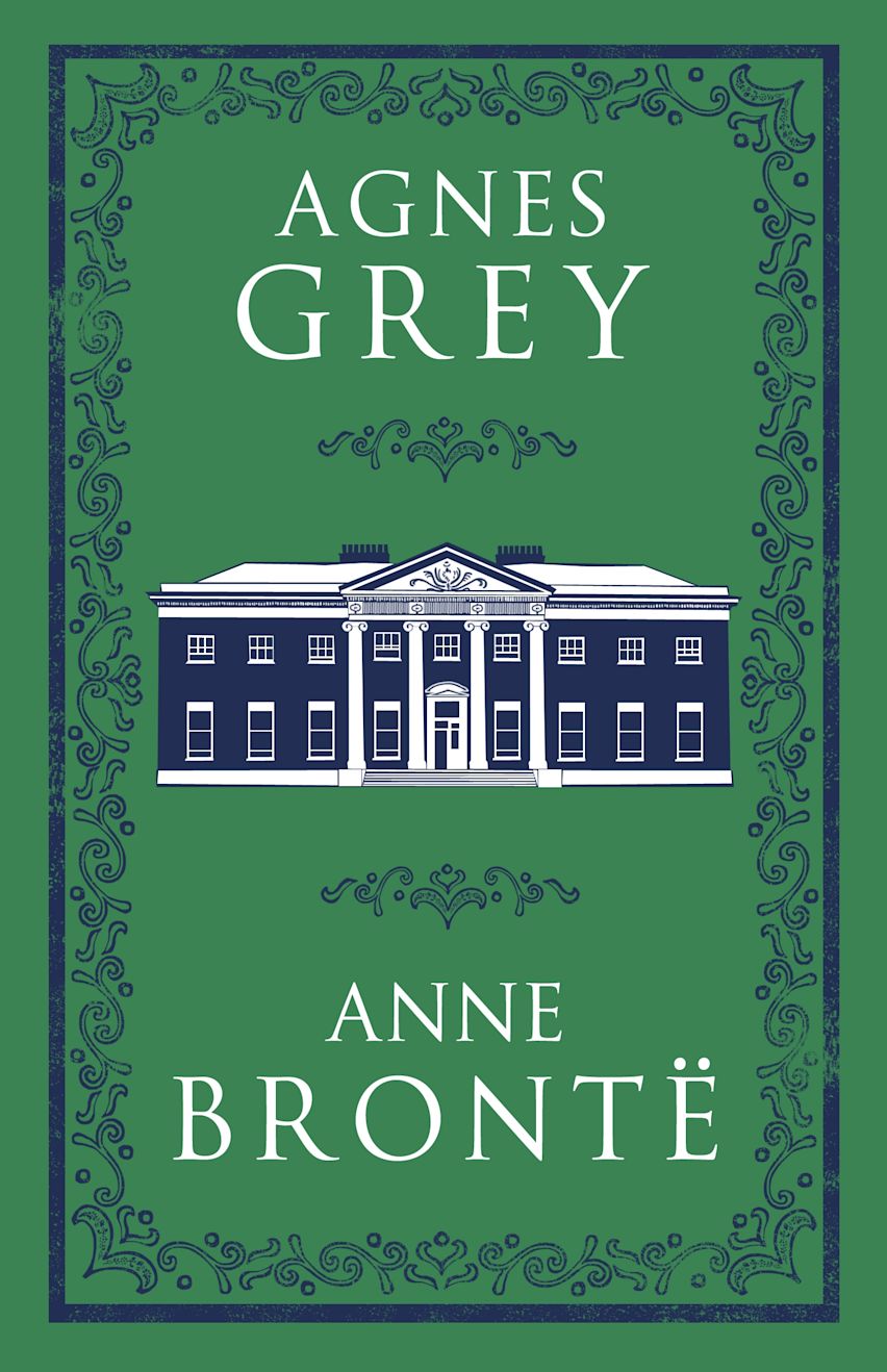 Agnes Grey: Annotated Edition (Alma Classics Evergreens): Evergreens ...