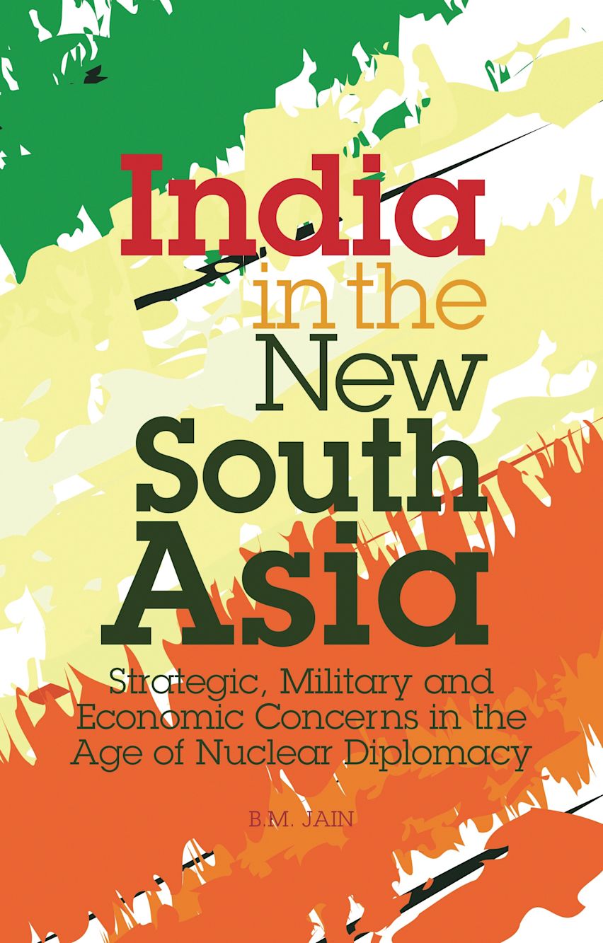 India in the New South Asia: Strategic, Military and Economic Concerns ...