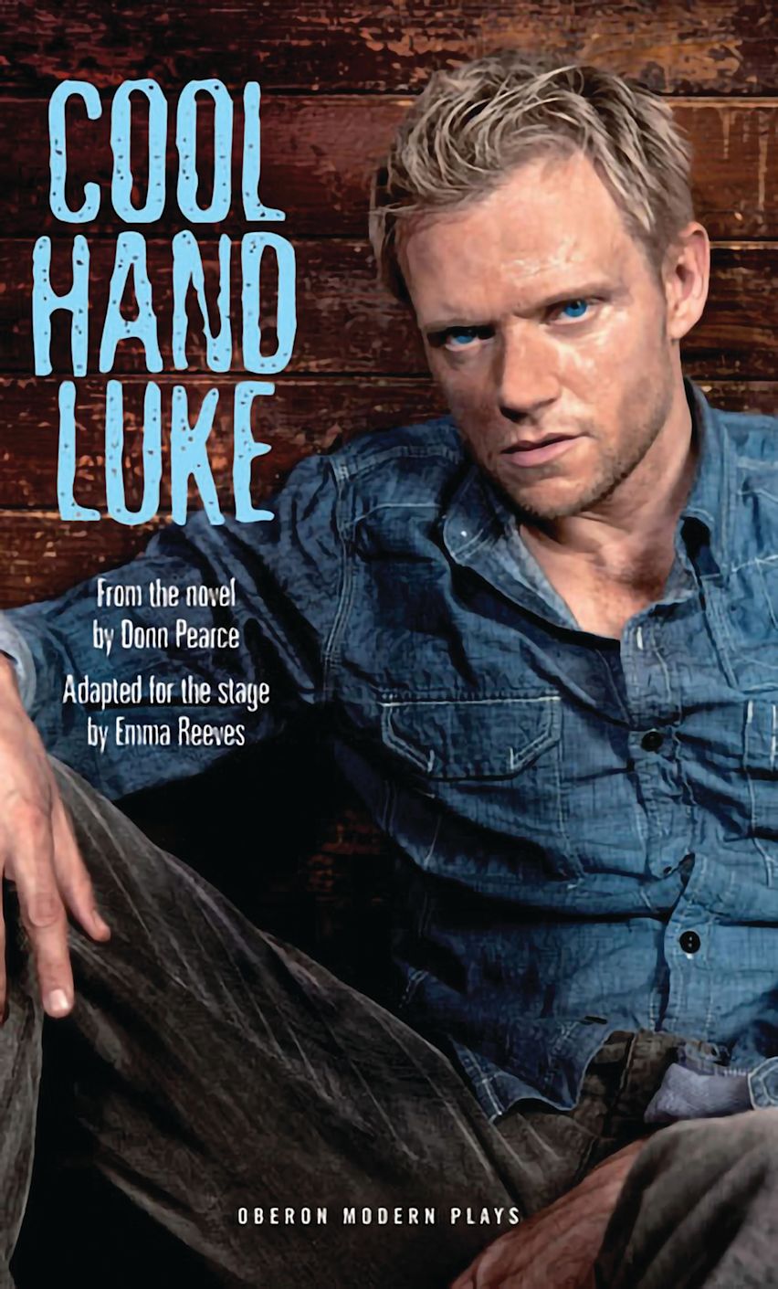 Cool Hand Luke: : Oberon Modern Plays Donn Pearce Oberon Books
