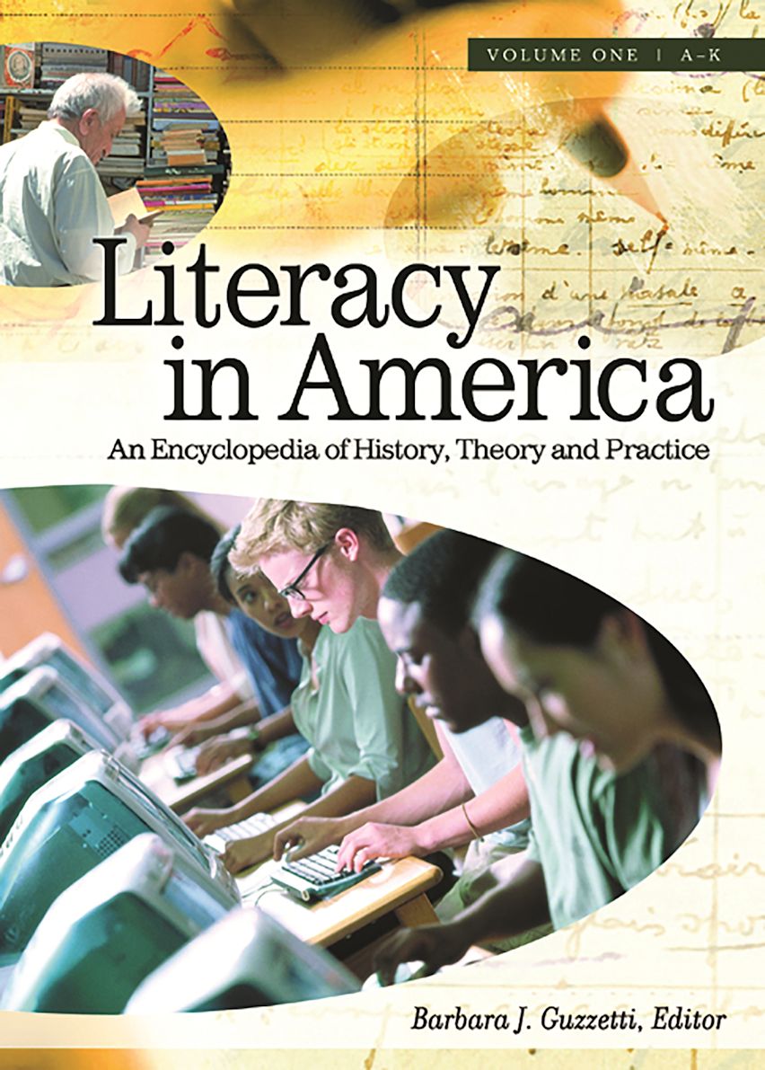 Literacy in America: An Encyclopedia of History, Theory, and Practice ...