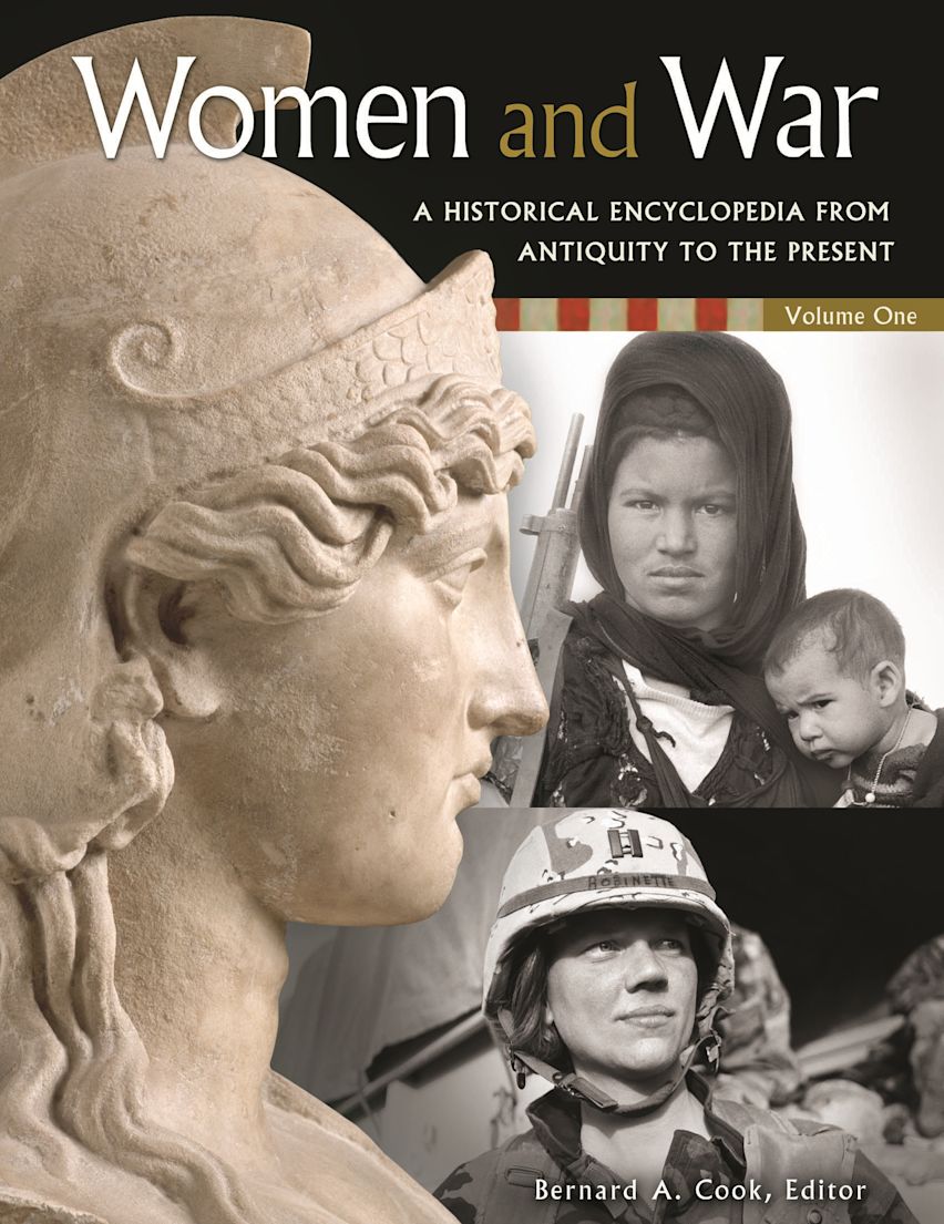 Women and War: A Historical Encyclopedia from Antiquity to the Present ...