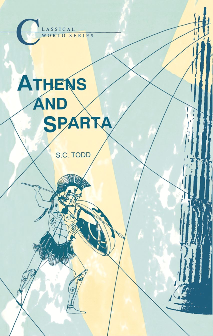 Athens and Sparta: : Classical World Stephen Todd Bristol Classical Press