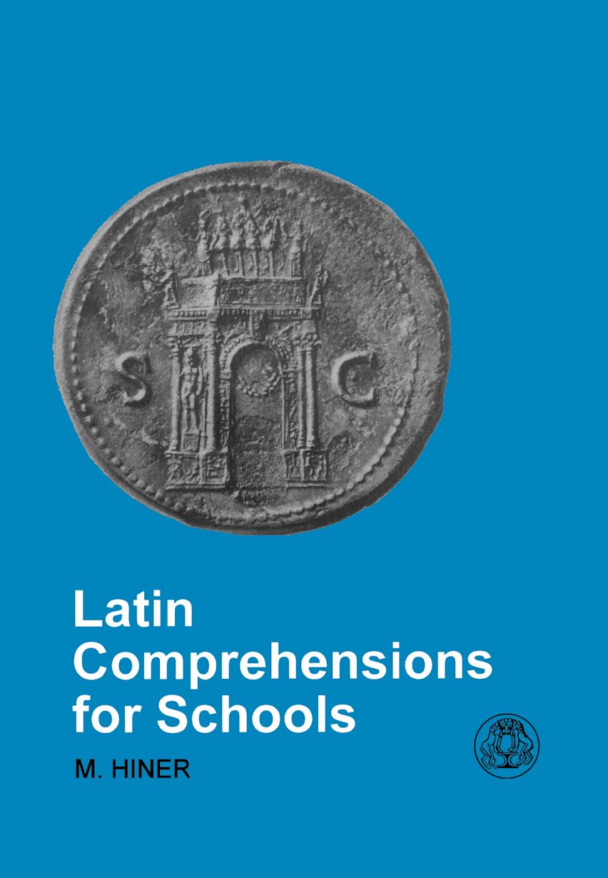 Latin Comprehensions for Schools: : Martin Hiner: Bristol Classical ...