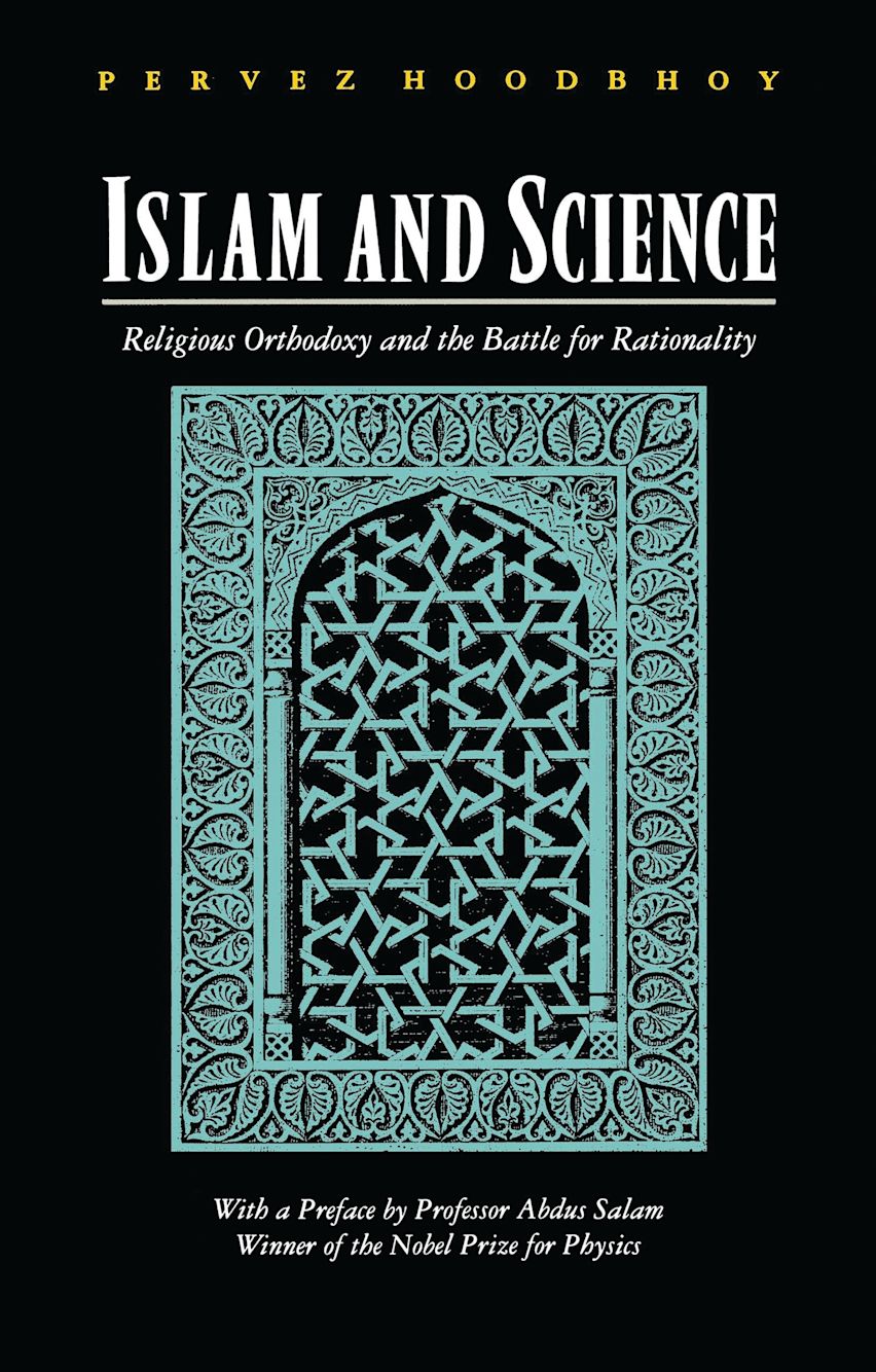 Islam and Science: Religious Orthodoxy and the Battle for Rationality ...