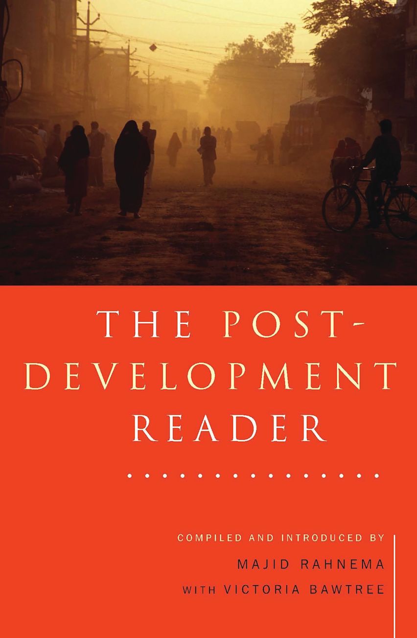 The Post-Development Reader: : Majid Rahnema: Zed Books - Bloomsbury