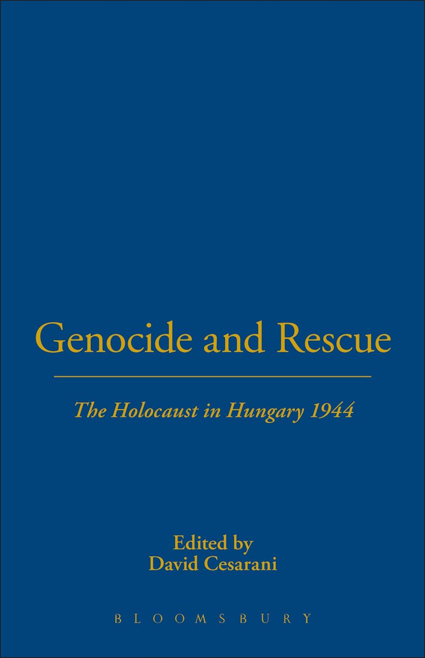 Genocide and Rescue: The Holocaust in Hungary 1944: David Cesarani ...
