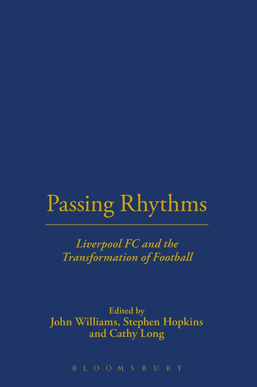 Passing Rhythms: Liverpool FC and the Transformation of Football ...
