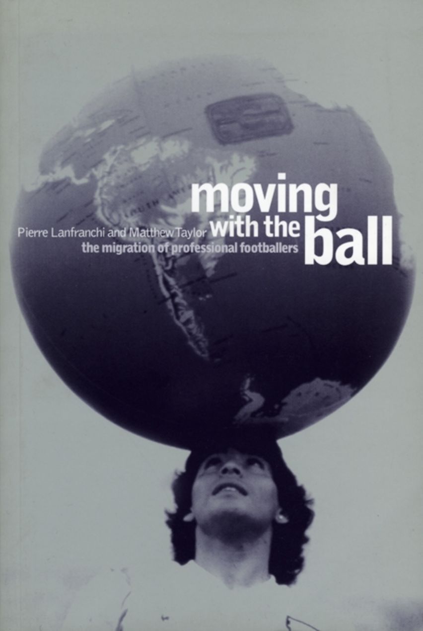 Moving with the Ball: The Migration of Professional Footballers: Pierre ...