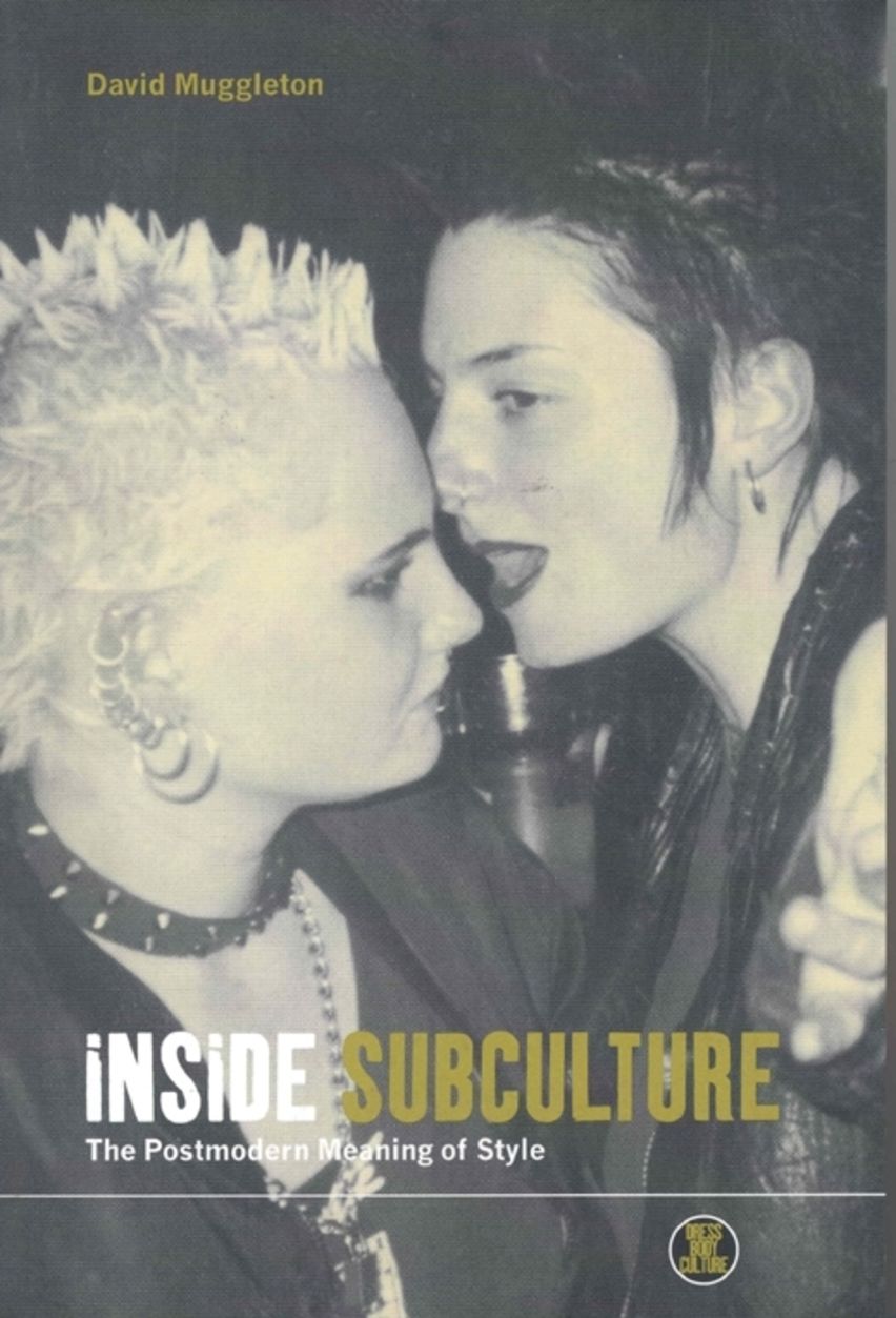 Inside Subculture: The Postmodern Meaning of Style: Dress, Body ...