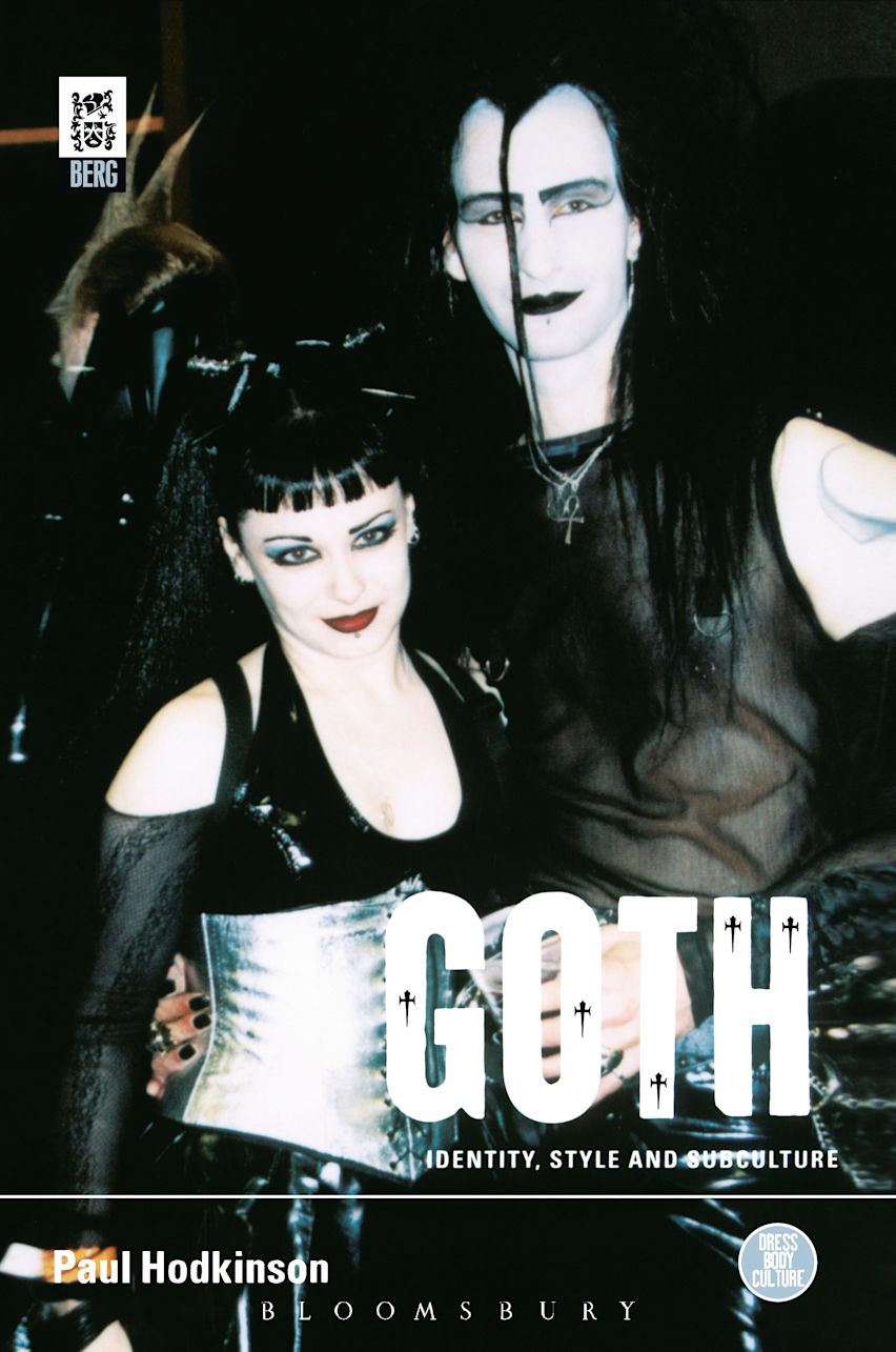 Goth: Identity, Style and Subculture: Dress, Body, Culture Paul ...