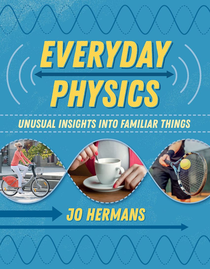 Everyday Physics: Unusual insights into familiar things: Jo Hermans ...