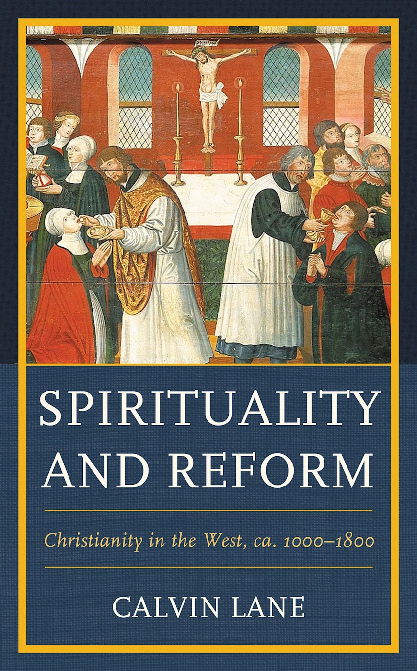 Spirituality and Reform: Christianity in the West, ca. 1000–1800 ...