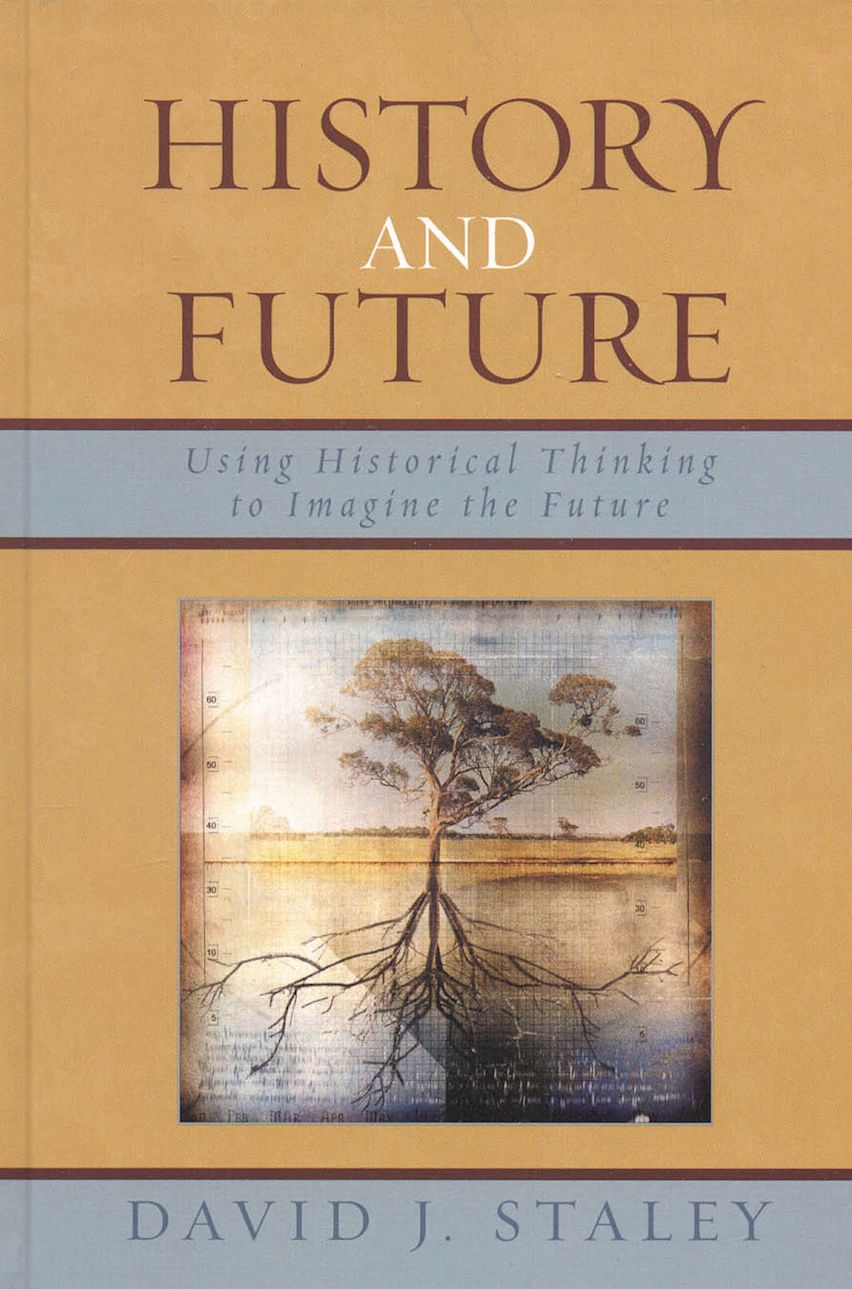 History and Future: Using Historical Thinking to Imagine the Future ...