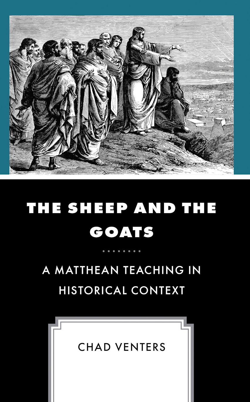 The Sheep and the Goats: A Matthean Teaching in Historical Context ...