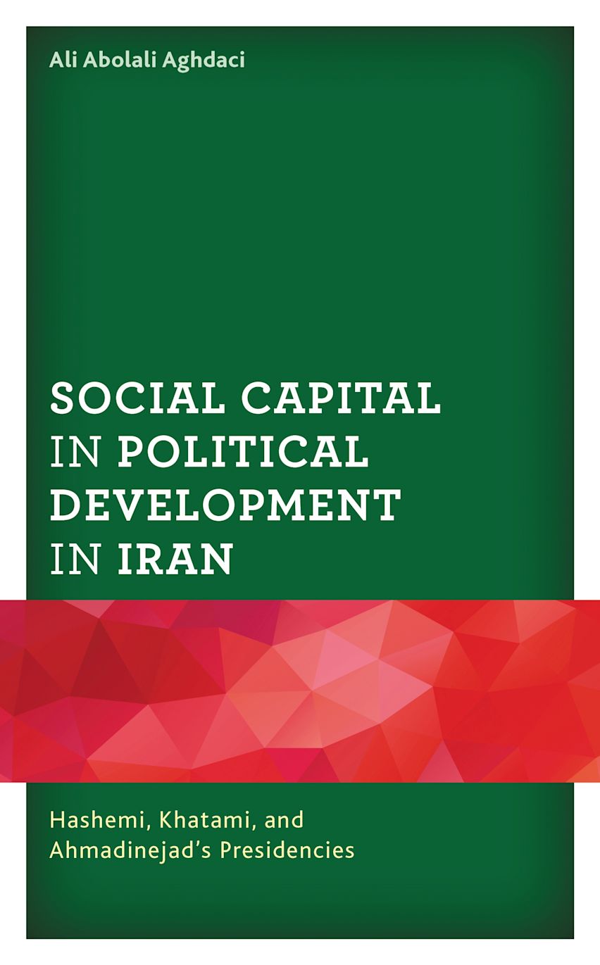 Social Capital in Political Development in Iran: Hashemi, Khatami, and ...