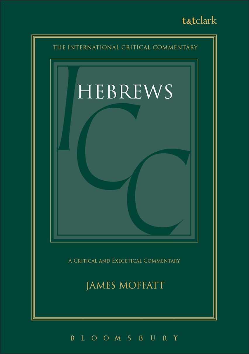 Hebrews: : International Critical Commentary James Moffatt Bloomsbury ...
