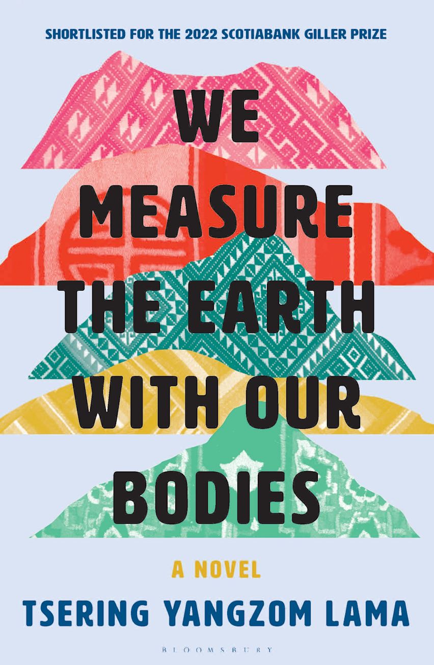 We Measure the Earth with Our Bodies: : Tsering Yangzom Lama ...
