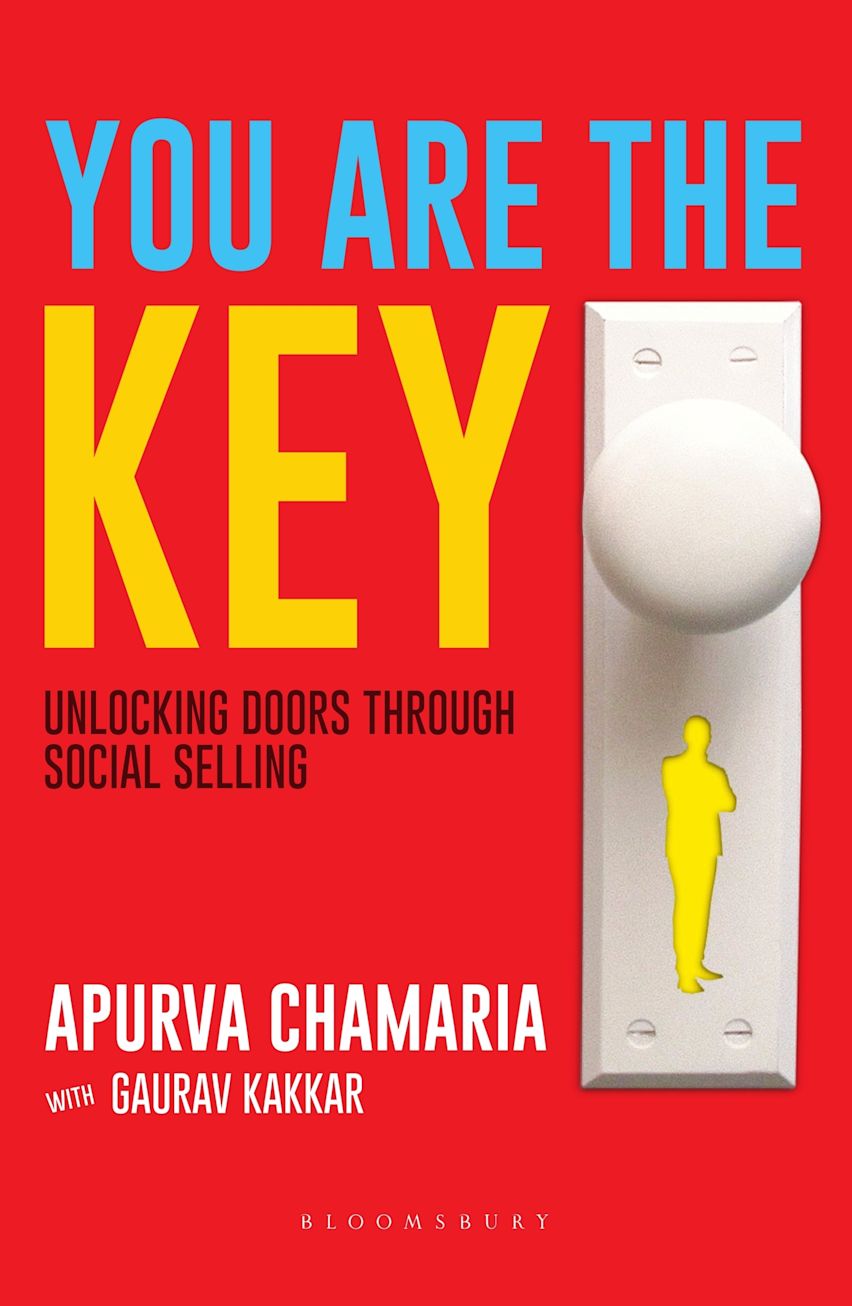 You Are The Key: Unlocking Doors Through Social Selling: Apurva ...