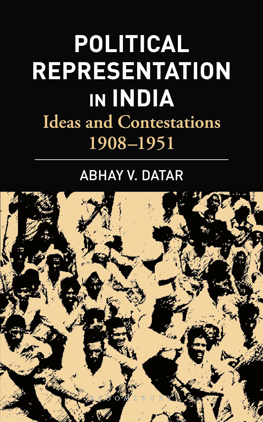 Political Representation In India: Ideas and Contestations, 1908-1951 ...